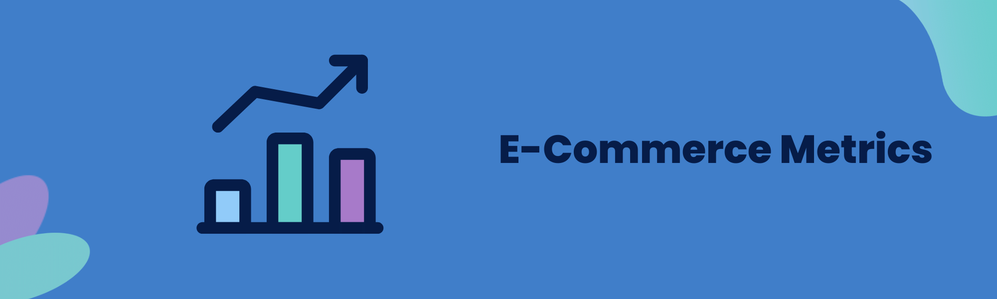 Key E-Commerce Metrics: What to Measure and Why