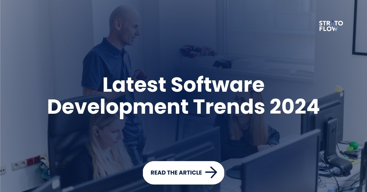 Latest Software Development Trends 2024 - Stratoflow