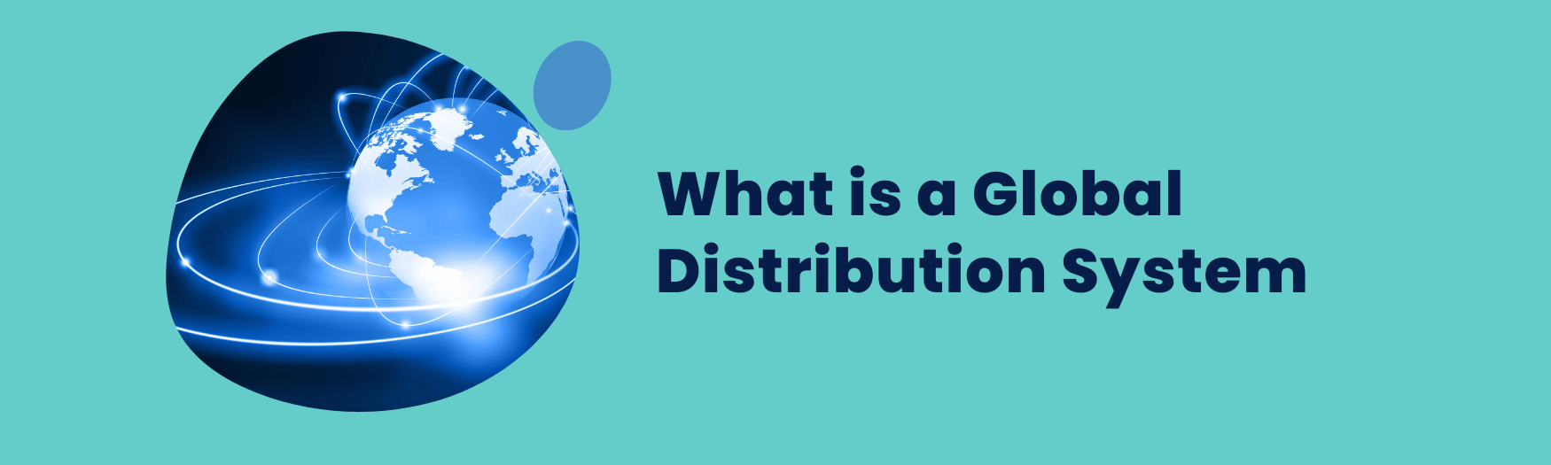 What is GDS? Your Complete Guide to Mastering Travel Technology ...