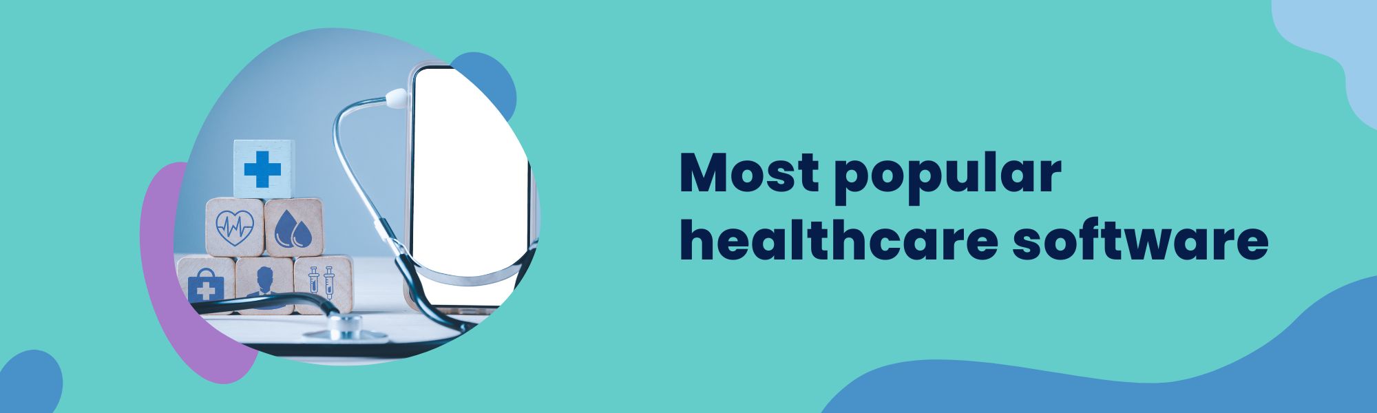 5 Most Popular Healthcare Software Solutions