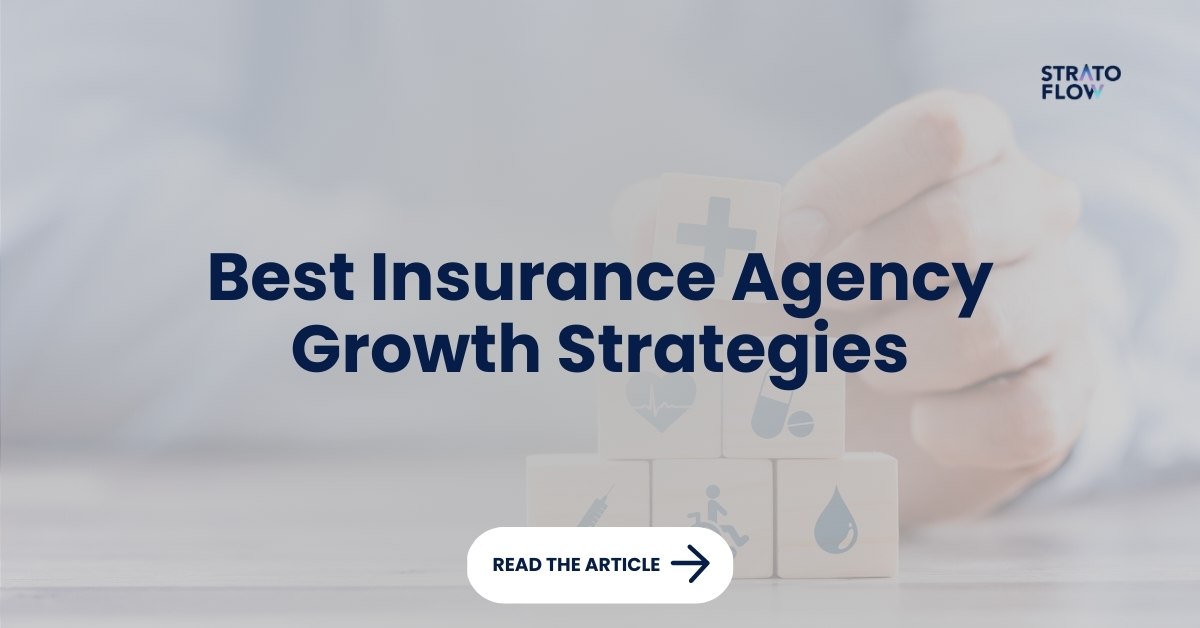 10 Best Insurance Agency Growth Strategies In 2025