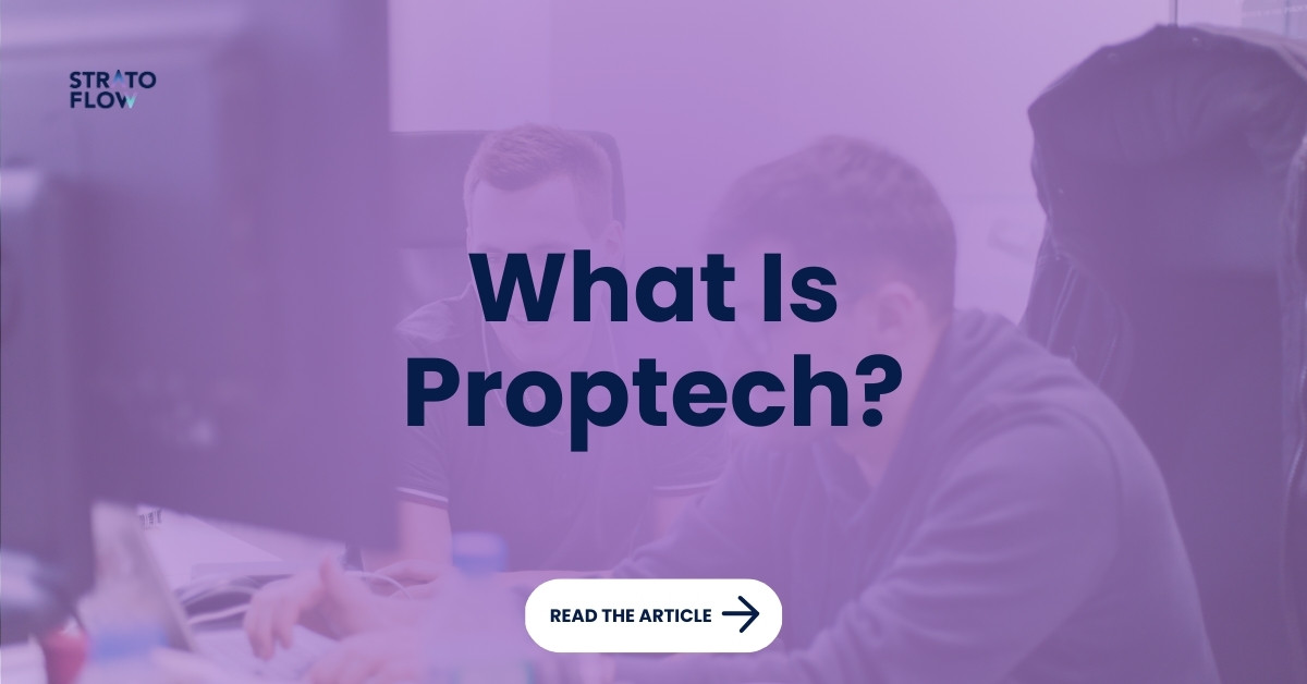 What Is Proptech And How It Transforms Real Estate Industry