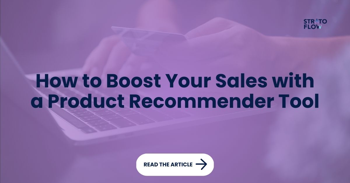 How to Boost Your Sales with a Product Recommender Tool - Stratoflow