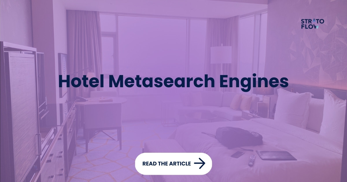 Hotel Metasearch Engines: Key Examples And Custom Solutions - Stratoflow