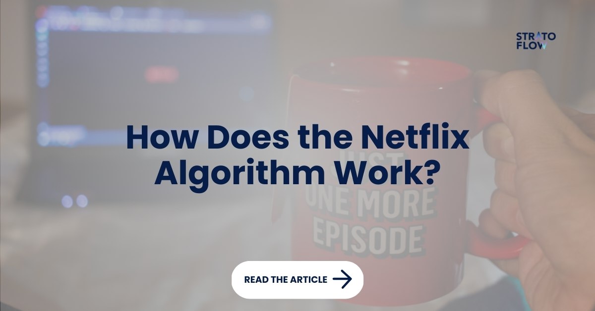 Inside the Netflix Algorithm: AI's Role in Personalizing User ...